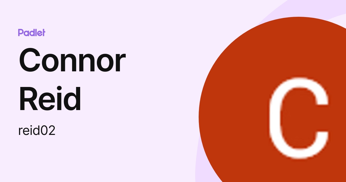 Connor Reid (reid02) profile | Padlet
