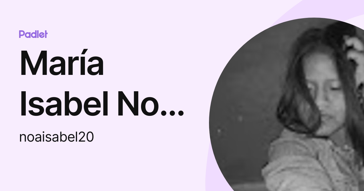 María Isabel Noa Villagaray (noaisabel20) profile | Padlet