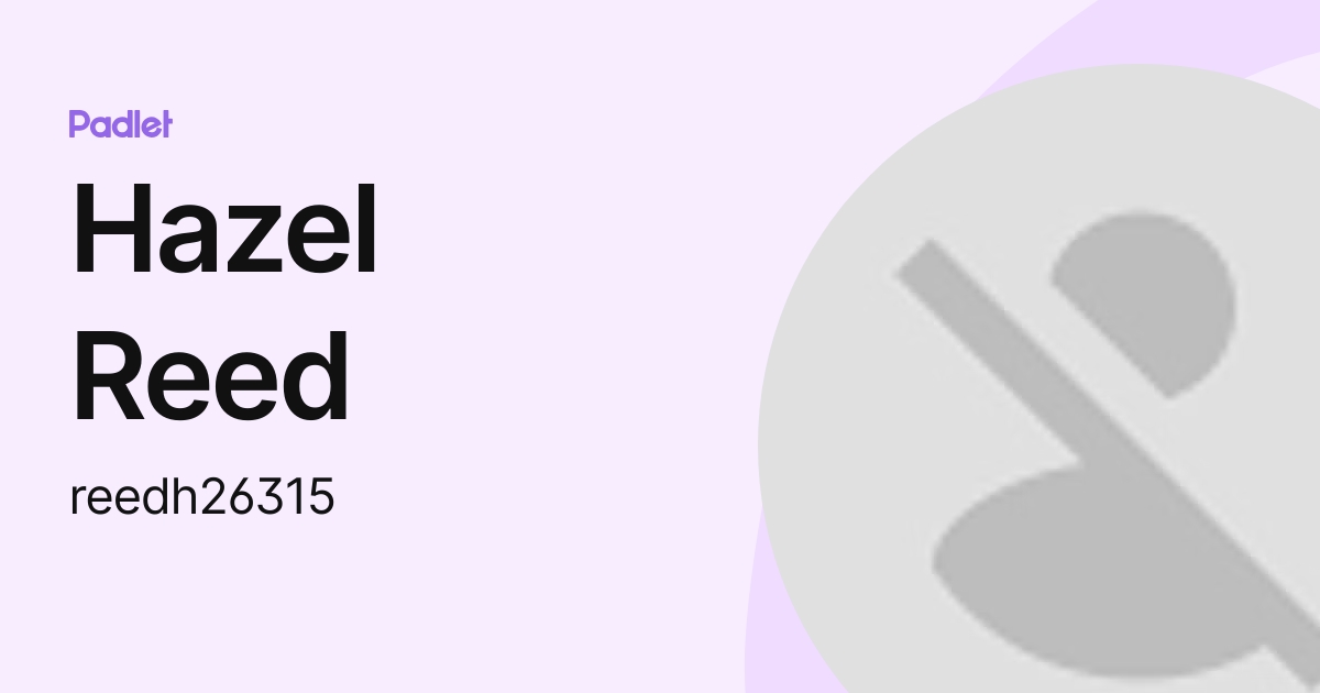 Hazel Reed (reedh26315) profile | Padlet