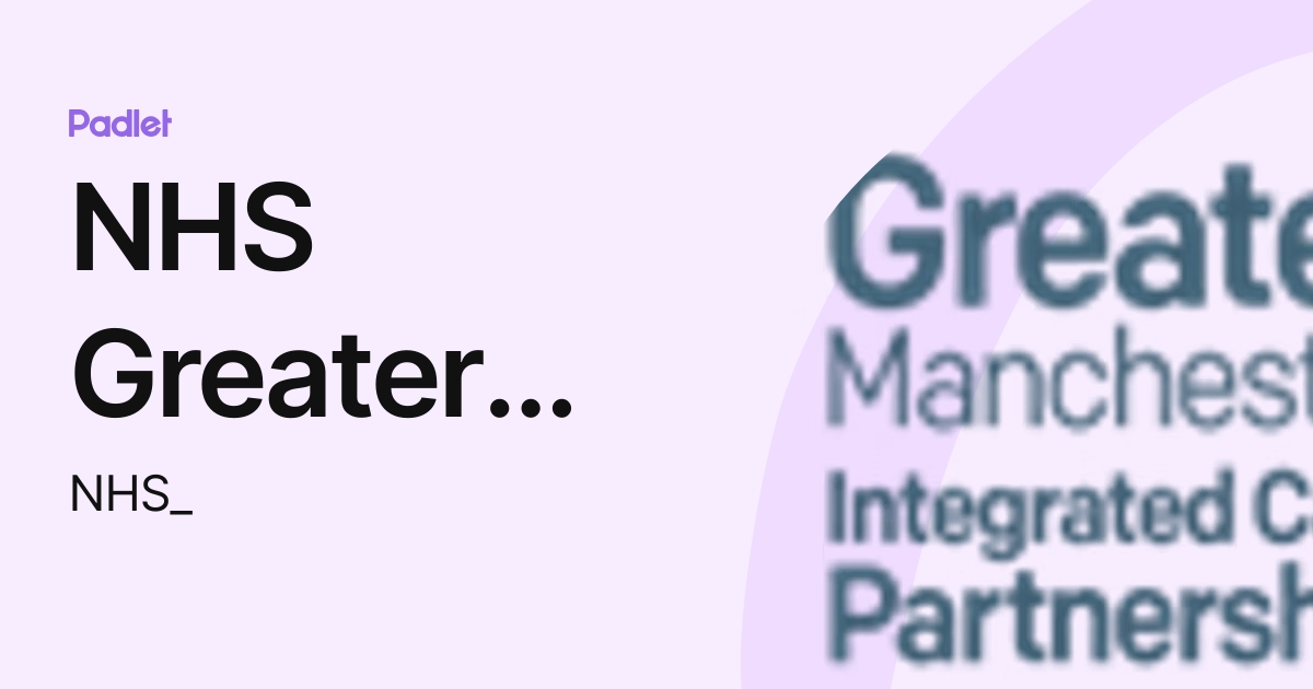 NHS Greater Manchester - CYP (NHS_) profile | Padlet