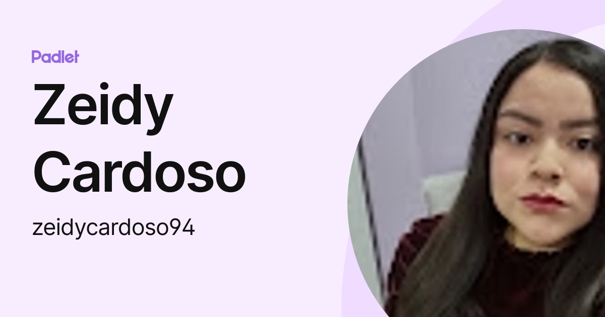 Zeidy Cardoso (zeidycardoso94) profile | Padlet