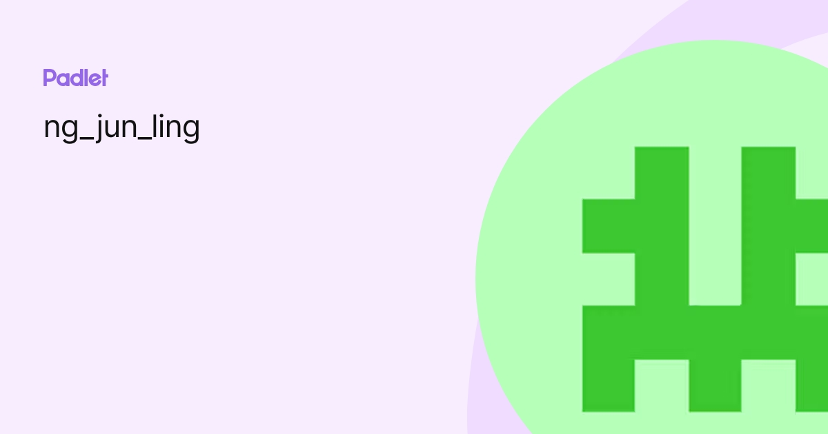 Ng Jun Ling Profile Padlet