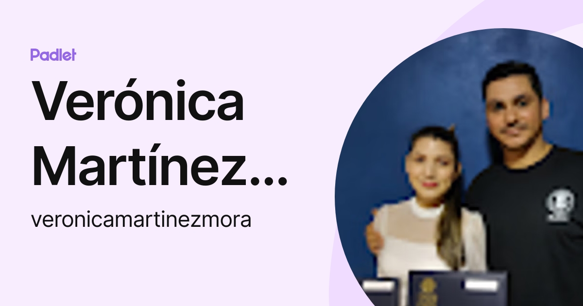 Verónica Martínez Mora (veronicamartinezmora) profile | Padlet