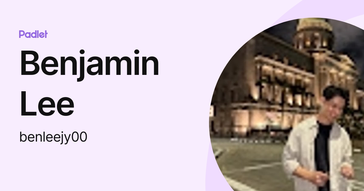Benjamin Lee (benleejy00) profile | Padlet