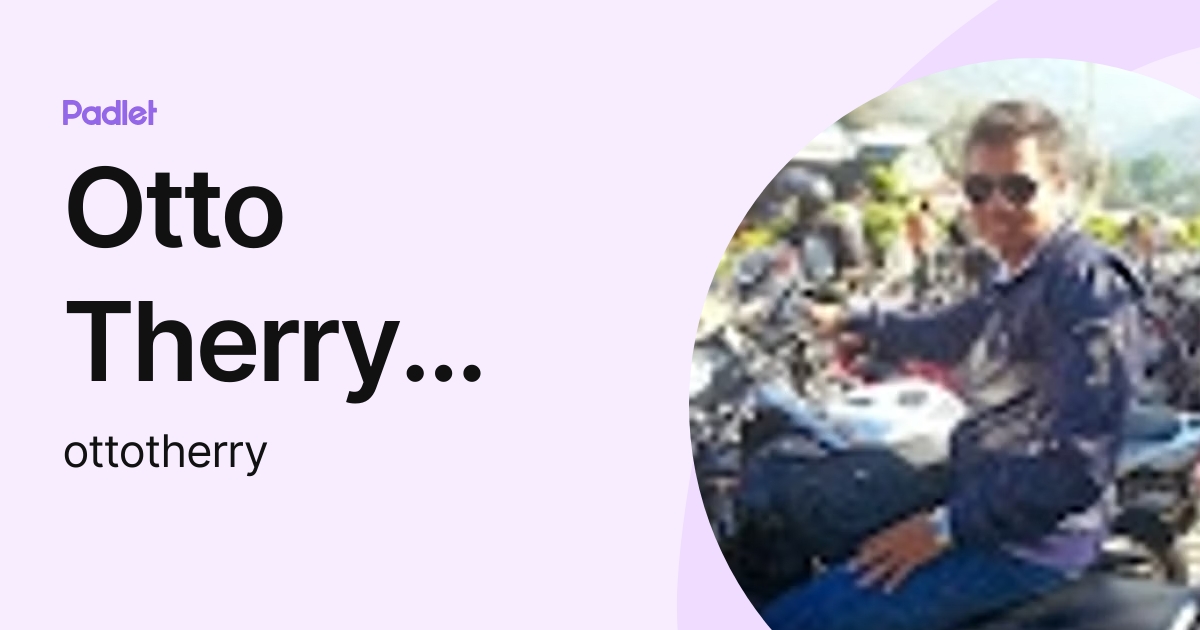 Otto Therry Fernandez Calderon (ottotherry) profile | Padlet