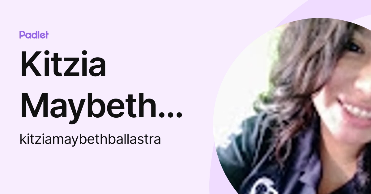 Kitzia Maybeth Salgado Ballastra (kitziamaybethballastra) profile | Padlet