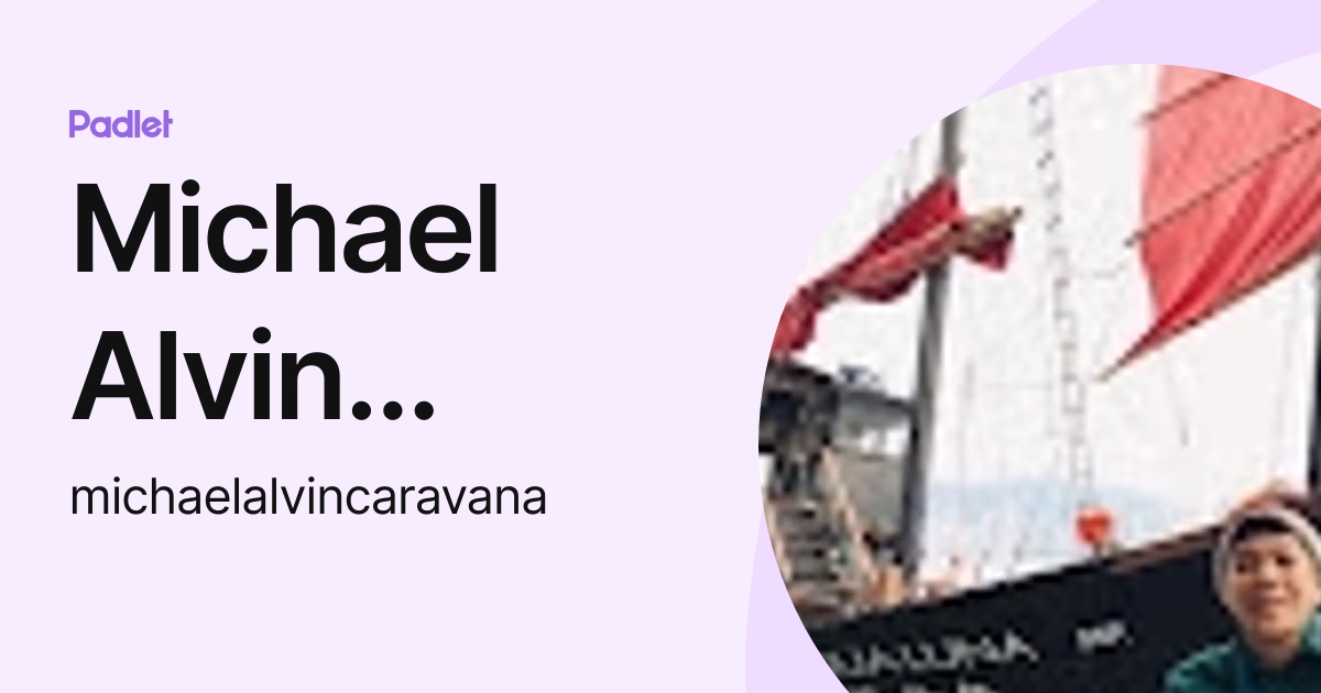 Michael Alvin Caravana (michaelalvincaravana) profile | Padlet