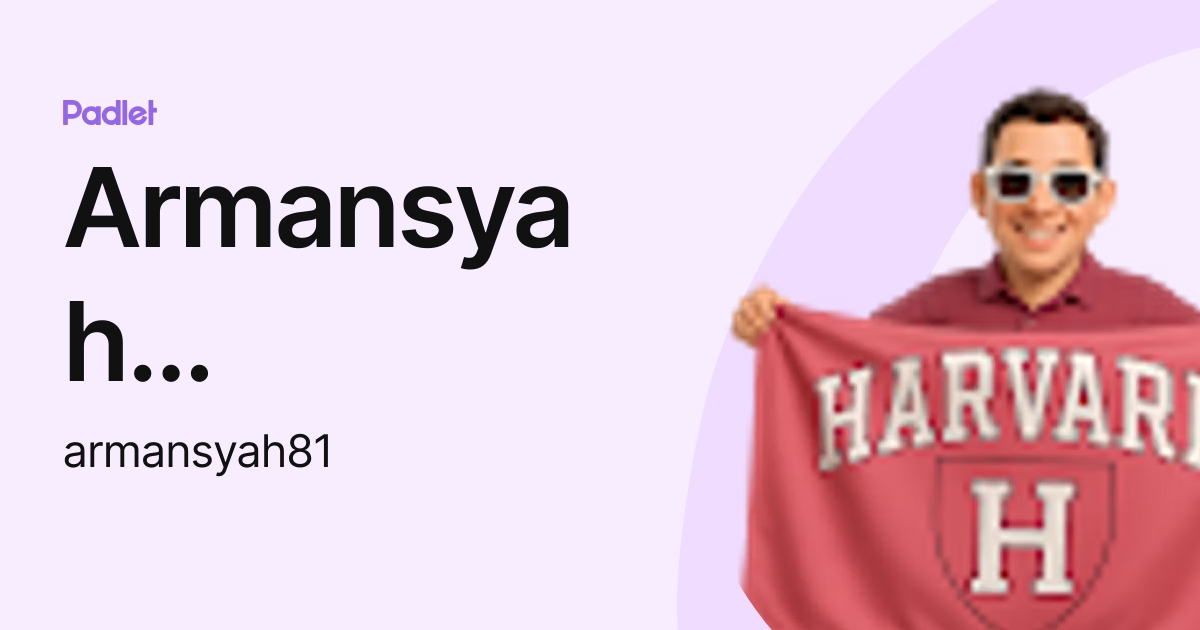 Armansyah Armansyah (armansyah81) profile | Padlet