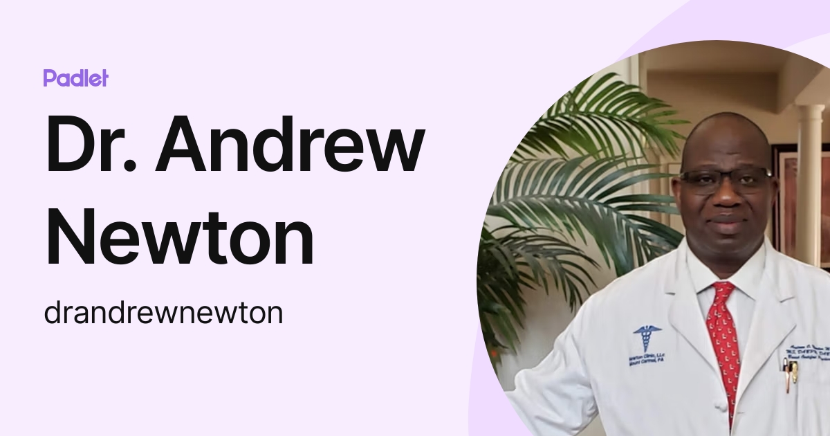 Dr. Andrew Newton (drandrewnewton) profile | Padlet