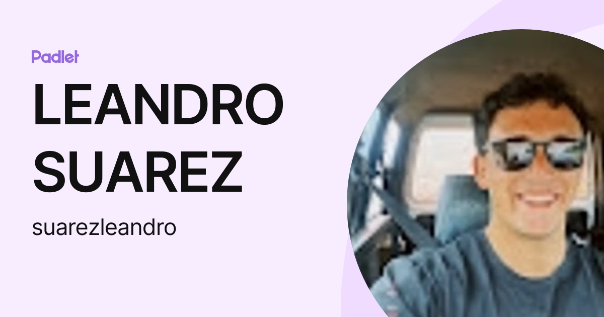 LEANDRO SUAREZ (suarezleandro) profile | Padlet