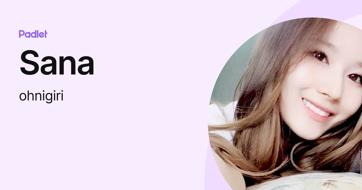 Sana (ohnigiri) profile | Padlet