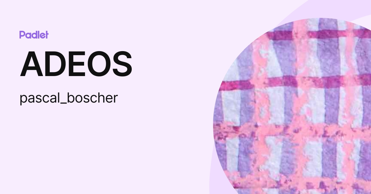 ADEOS (pascal_boscher) profile | Padlet