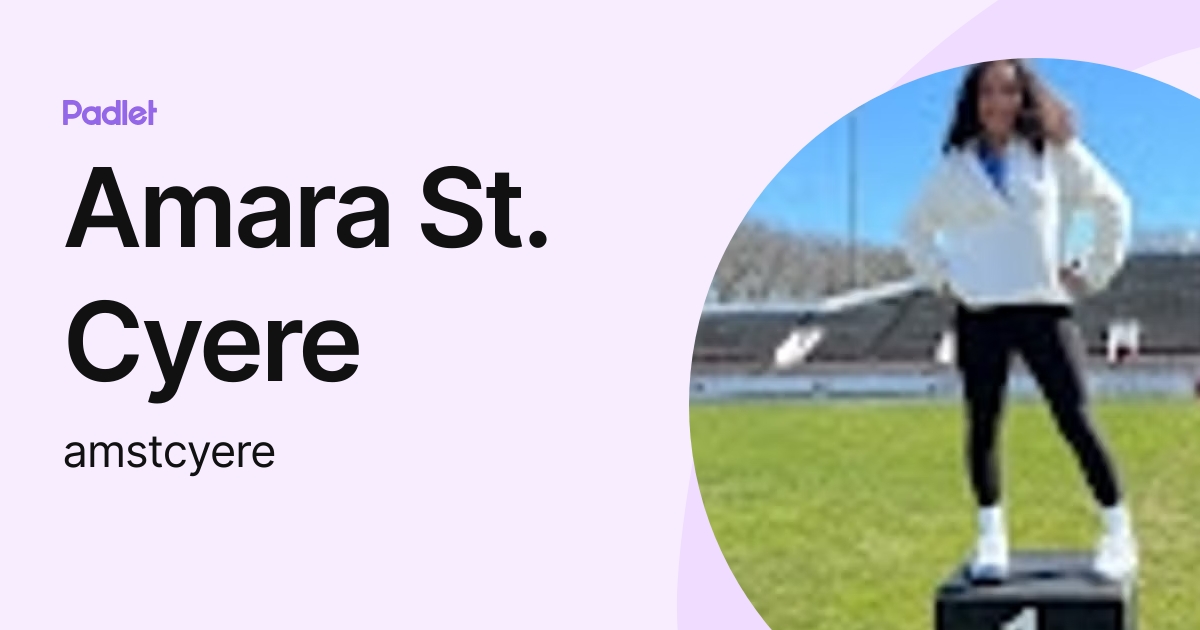 Amara St. Cyere (amstcyere) profile | Padlet