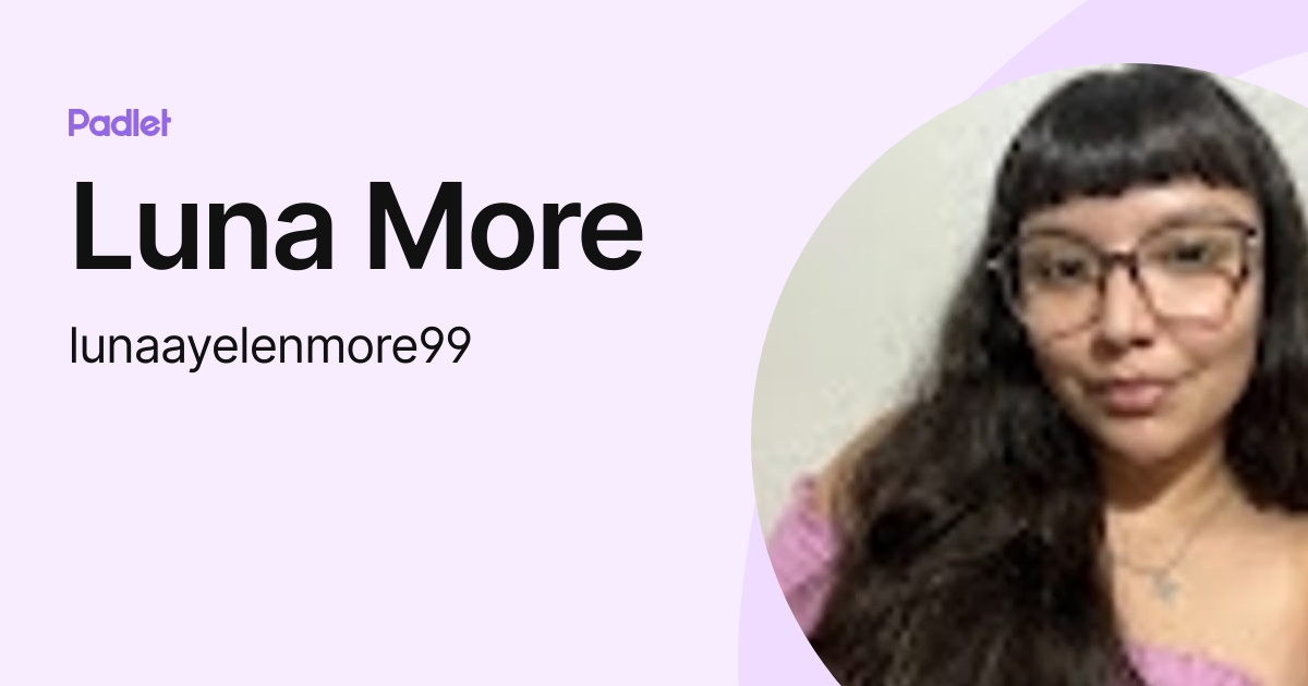 Luna More (lunaayelenmore99) profile | Padlet