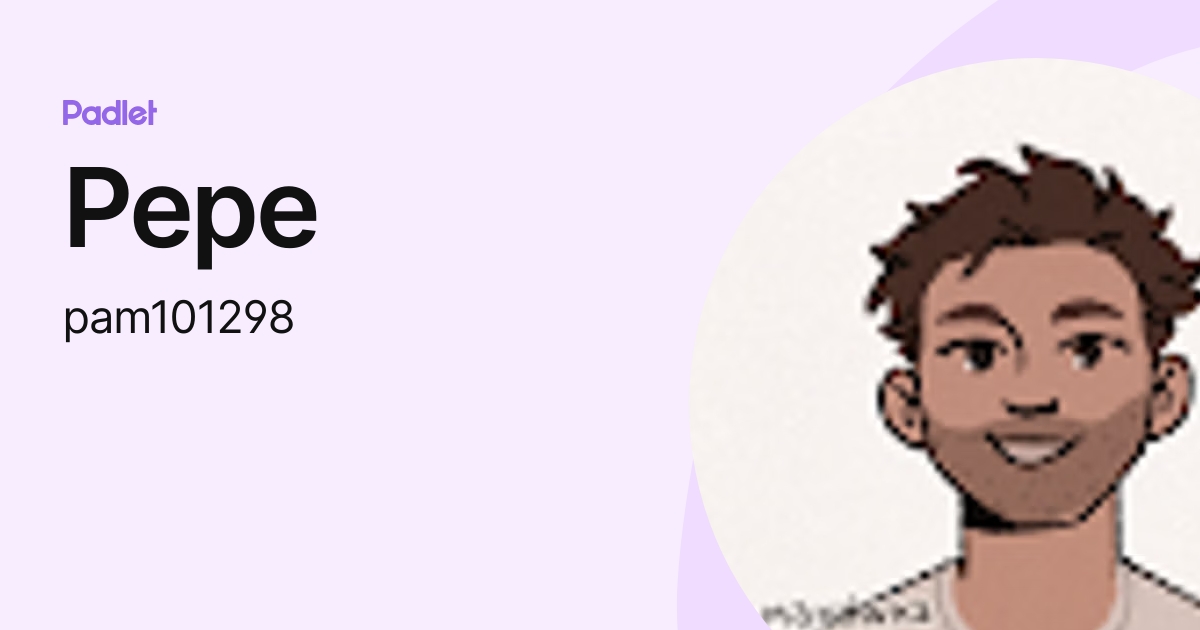 Pepe (pam101298) profile | Padlet