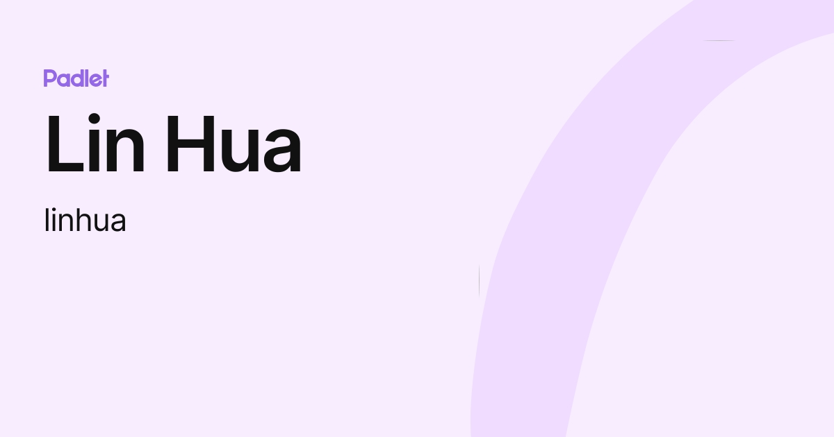Lin Hua (lin_hua) profile | Padlet