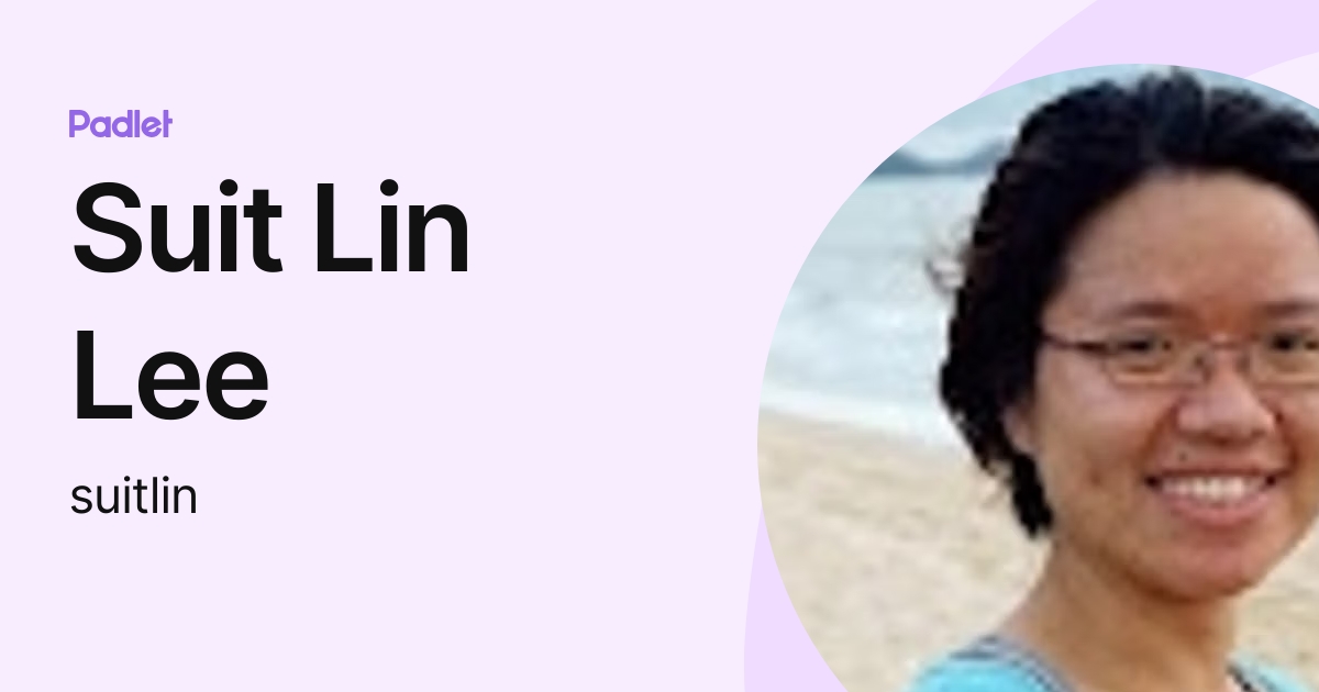 Suit Lin Lee (suitlin) profile | Padlet