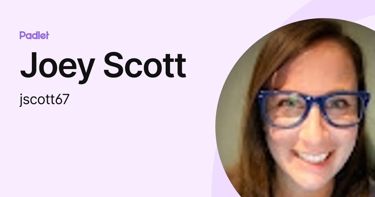 Joey Scott (jscott67) profile | Padlet