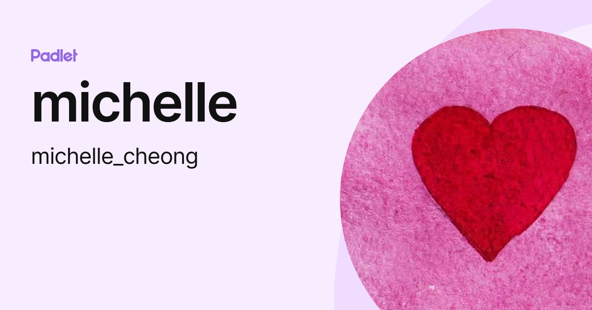 michelle (michelle_cheong) profile | Padlet