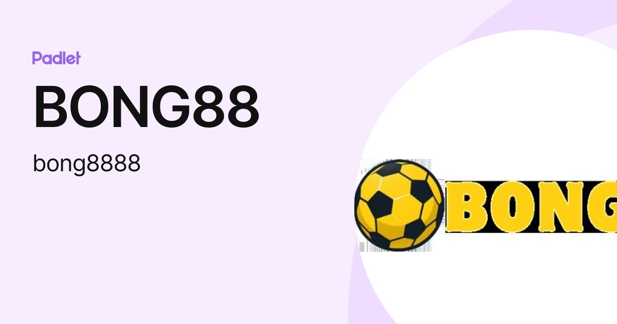 BONG88 (bong8888) profile | Padlet