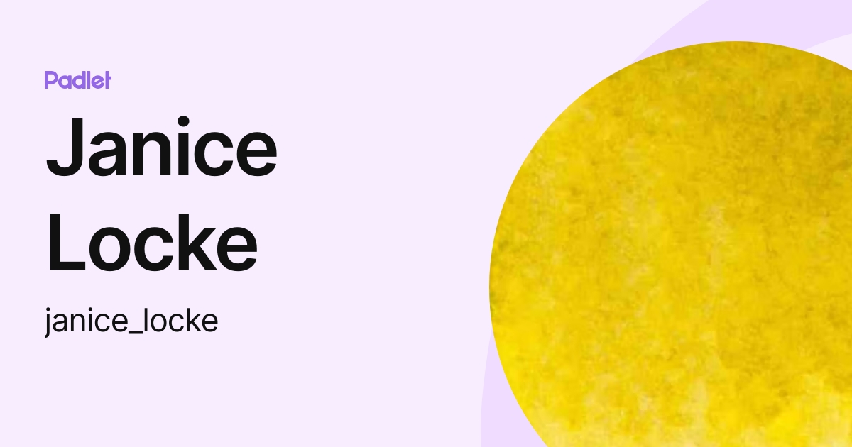 Janice Locke (janice_locke) profile | Padlet