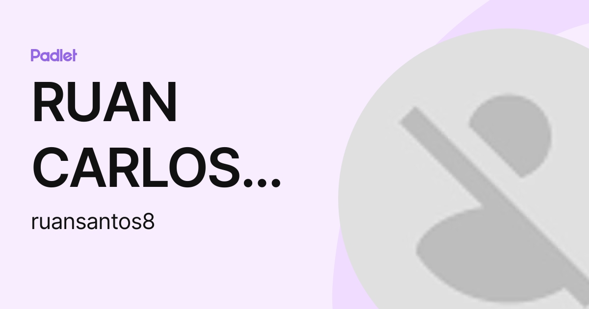 RUAN CARLOS NUNES DOS SANTOS (ruansantos8) profile | Padlet