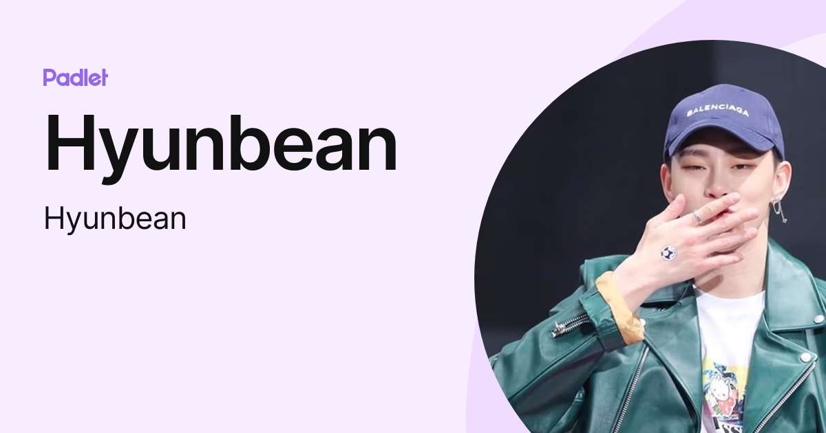 Hyunbean (Hyunbean) profile | Padlet