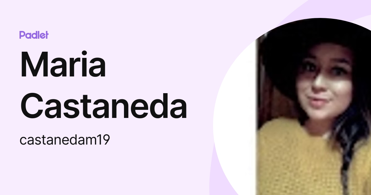 Maria Castaneda (castanedam19) profile | Padlet
