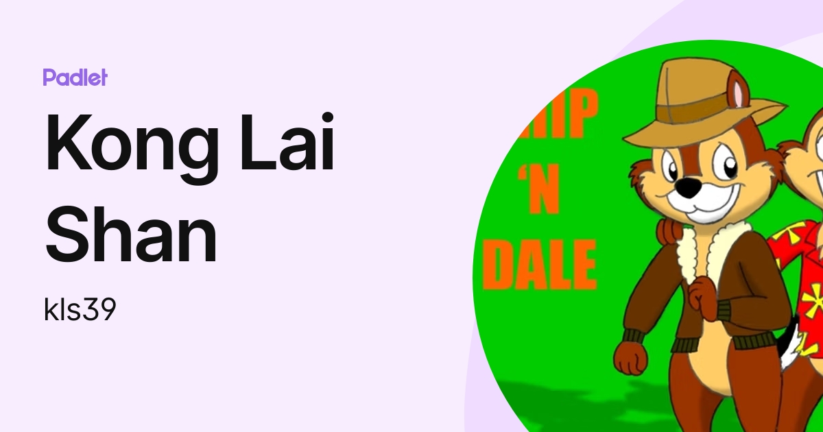 Kong Lai Shan (kls39) profile | Padlet
