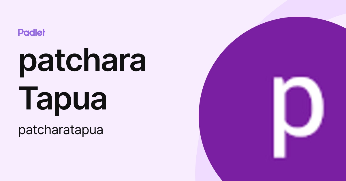 patchara Tapua (patcharatapua) profile | Padlet