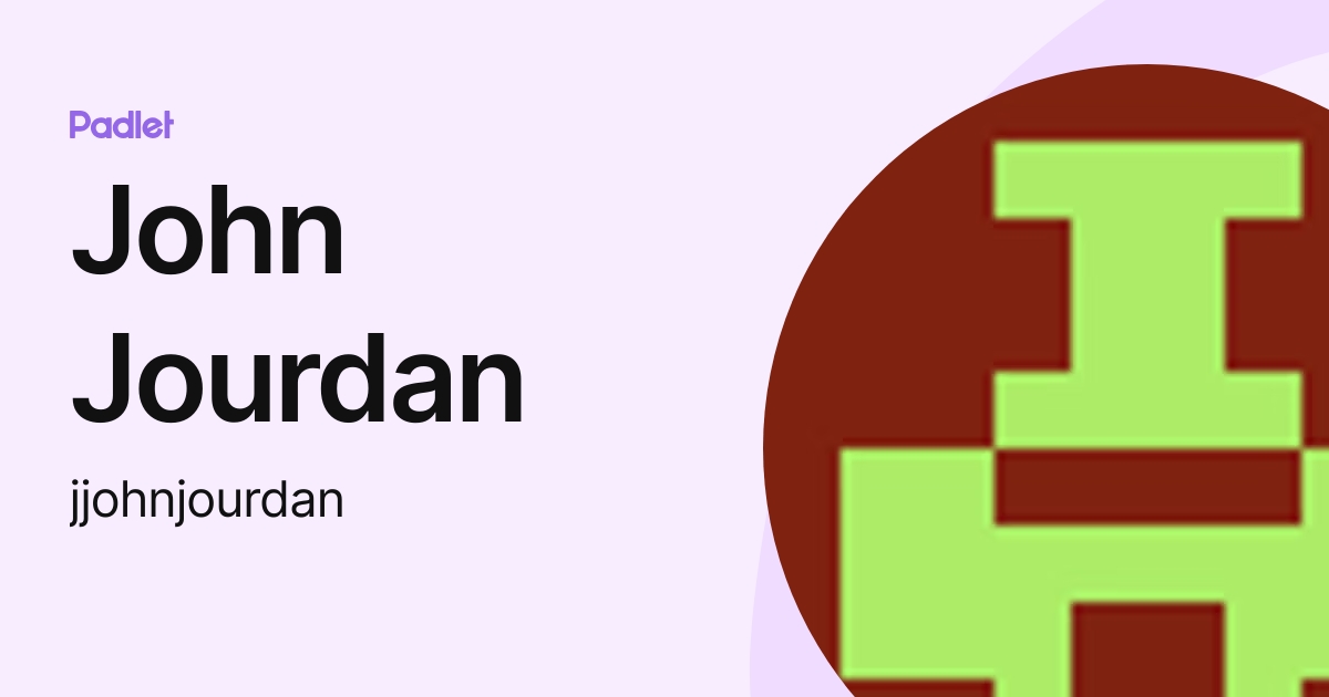 John Jourdan (jjohnjourdan) profile | Padlet