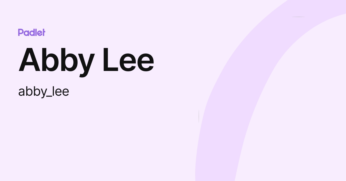 Abby Lee (abby_lee) profile | Padlet