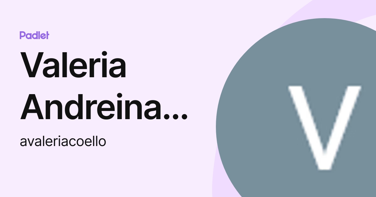 Valeria Andreina Coello Reyes (avaleriacoello) profile | Padlet