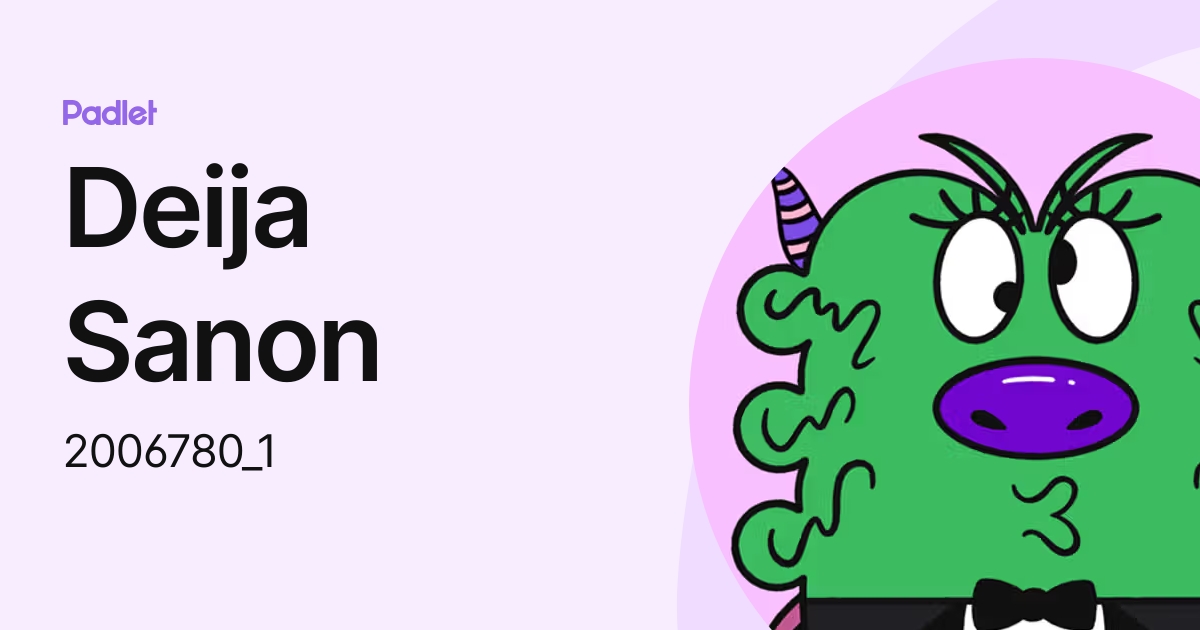 Deija Sanon (2006780_1) profile | Padlet