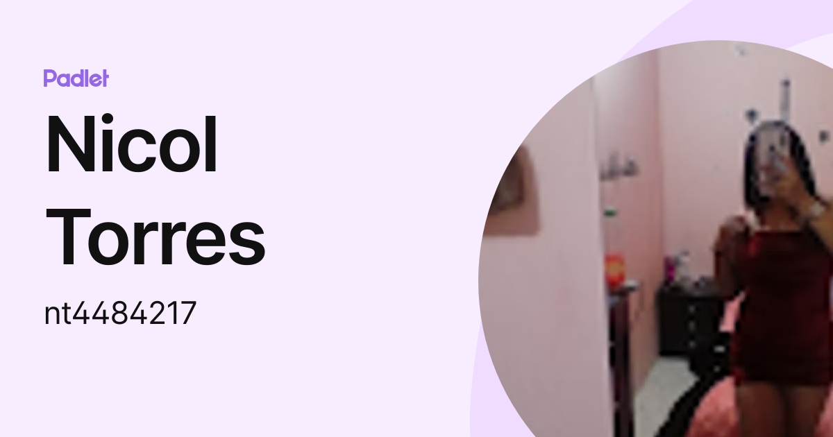 Nicol Torres (nt4484217) profile | Padlet