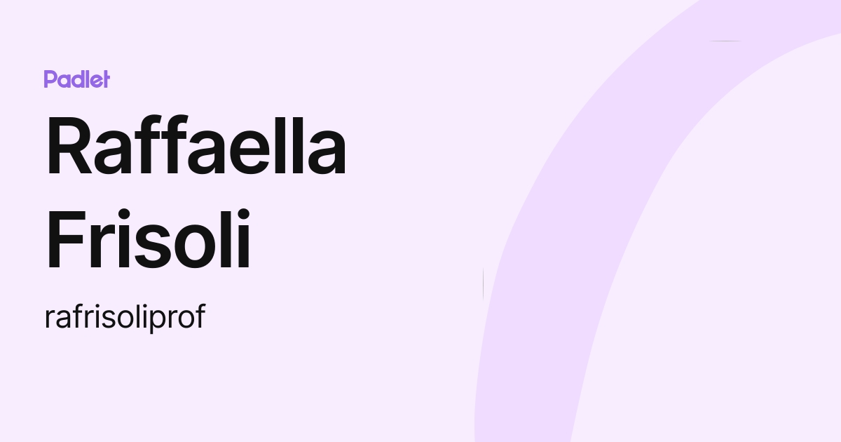 Raffaella Frisoli (rafrisoliprof) profile | Padlet