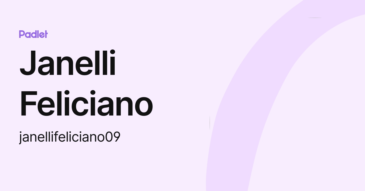 Janelli Feliciano (janellifeliciano09) profile | Padlet