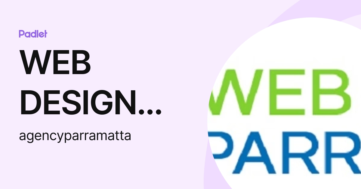 WEB DESIGN AGENCY PARRAMATTA (agencyparramatta) profile | Padlet