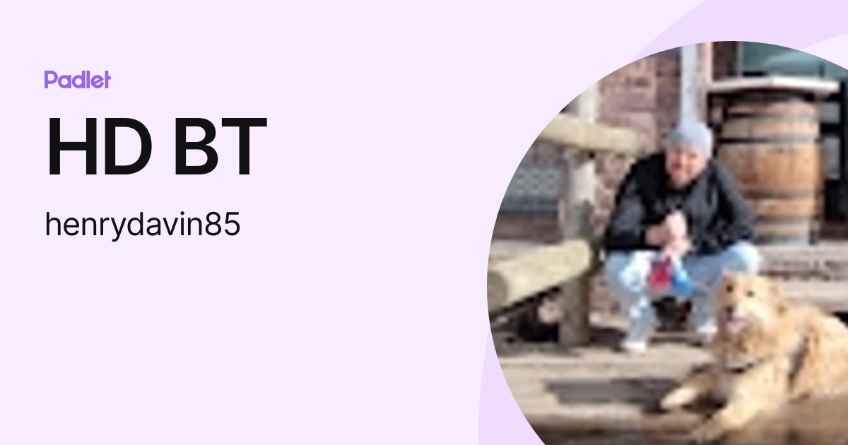 HD BT (henrydavin85) profile | Padlet