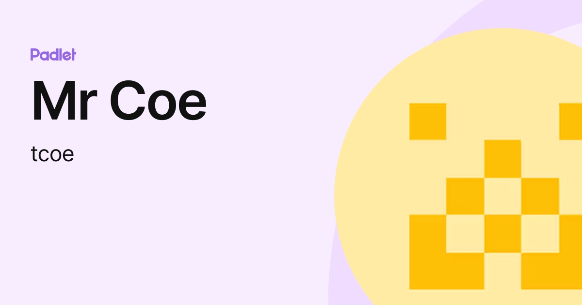 Mr Coe (tcoe) profile | Padlet