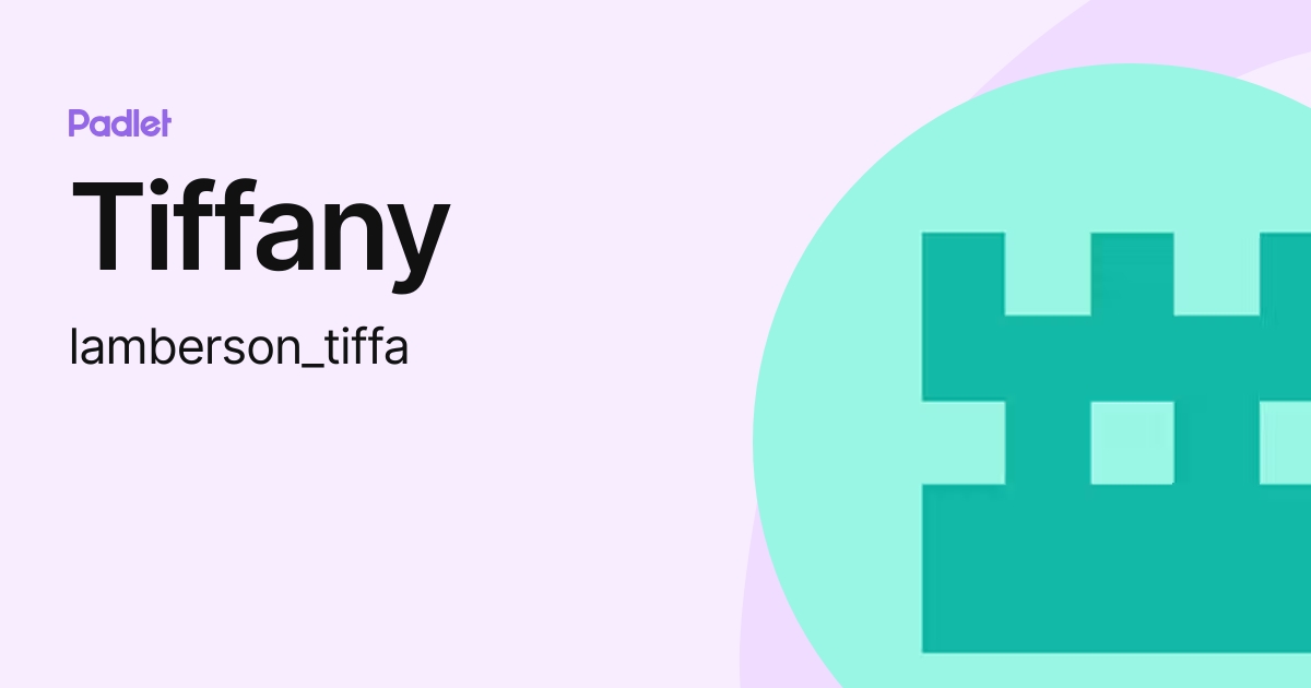 Tiffany (lamberson_tiffa) profile | Padlet