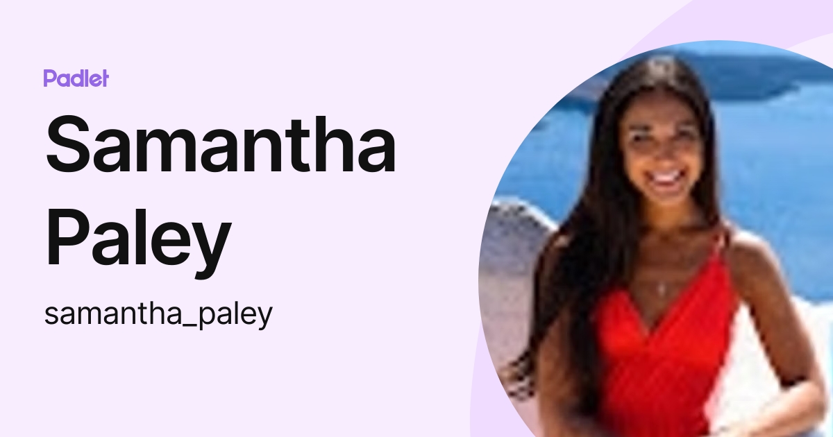 Samantha Paley (samantha_paley) profile | Padlet