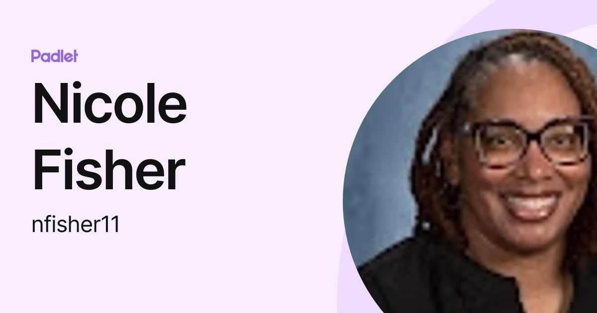 Nicole Fisher (nfisher11) profile | Padlet