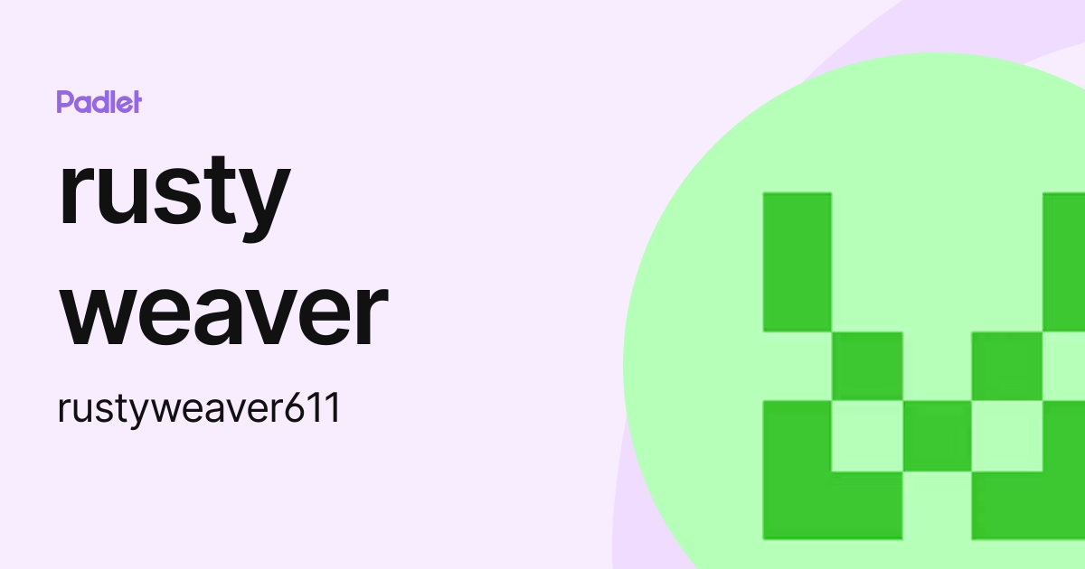 rusty weaver (rustyweaver611) profile | Padlet