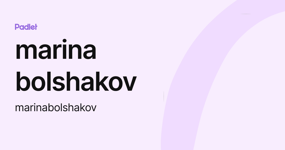marina bolshakov (marinabolshakov) profile | Padlet