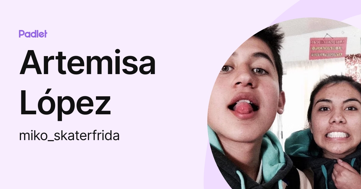 Artemisa López (miko_skaterfrida) profile | Padlet