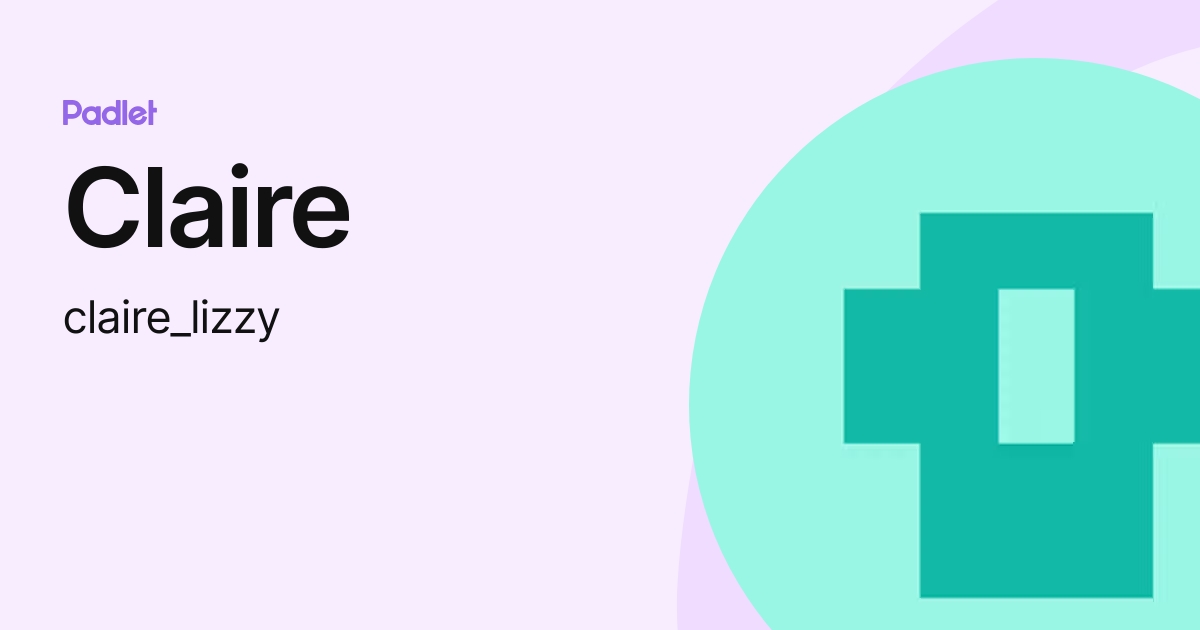 Claire (claire_lizzy) profile | Padlet
