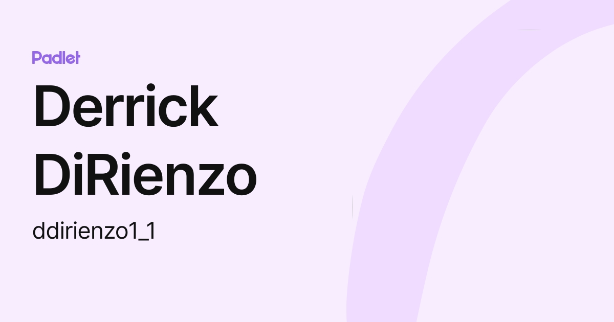 Derrick DiRienzo (ddirienzo1_1) profile | Padlet
