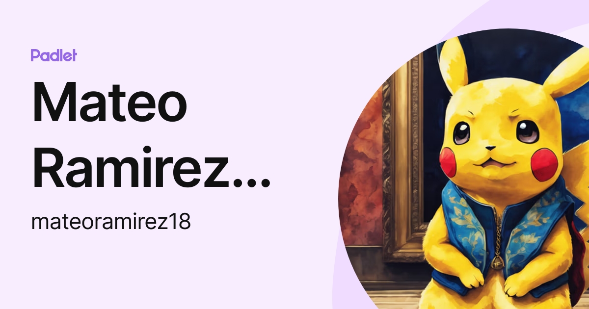 Mateo Ramirez Ramirez (mateoramirez18) profile | Padlet