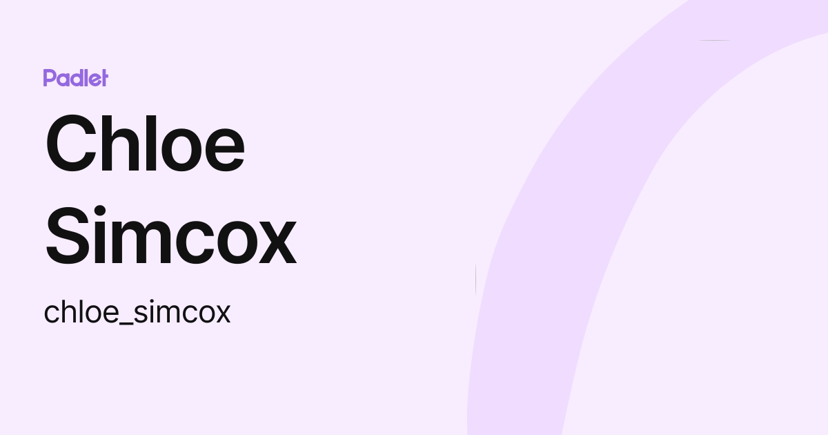 Chloe Simcox Chloe Simcox Profile Padlet